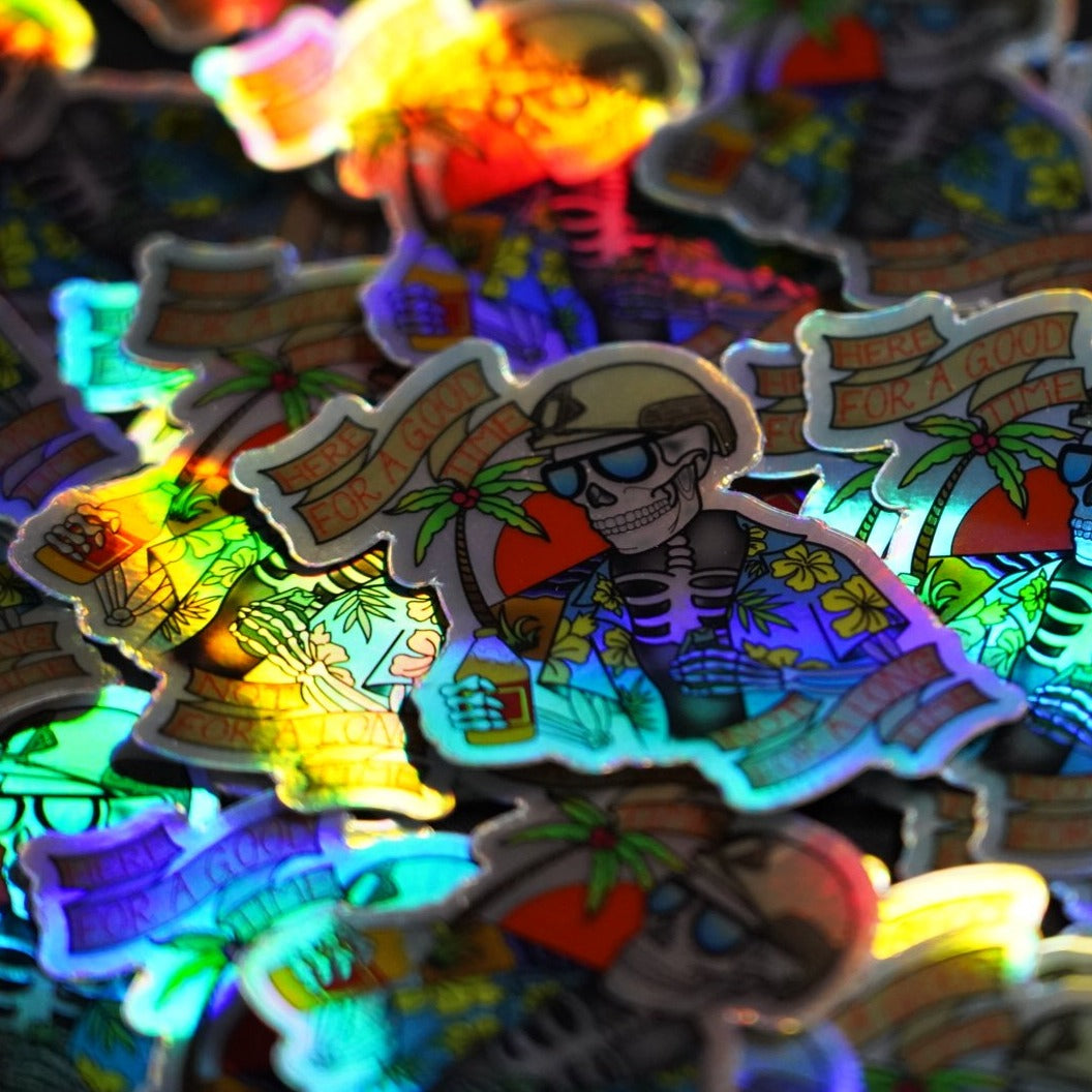 Here for a Good Time, Not a Long Time Sticker – Mission Essential Gear